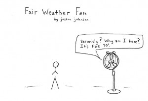 Fair Weather Fan - Cartoon by Justin J. Johnson