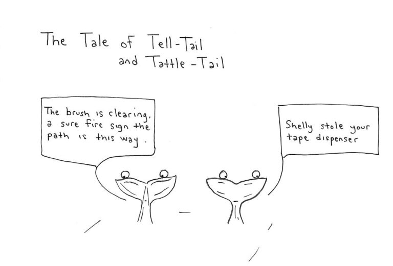 The Tale of Tell-Tail and Tattle-Tail